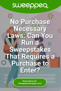 No Purchase Necessary Laws: Can You Run a Sweepstakes That Requires a ...